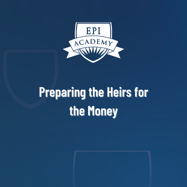 Preparing the Heirs for the Money – Exit Planning Institute